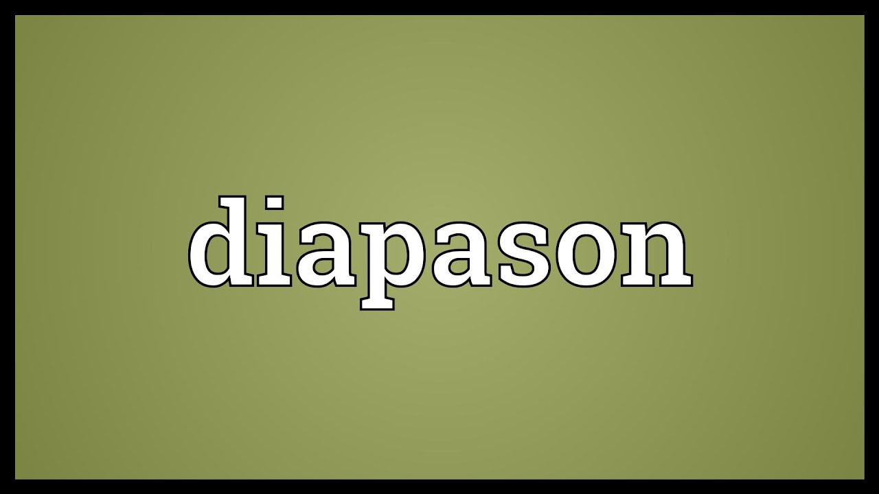 Diapason Meaning - YouTube