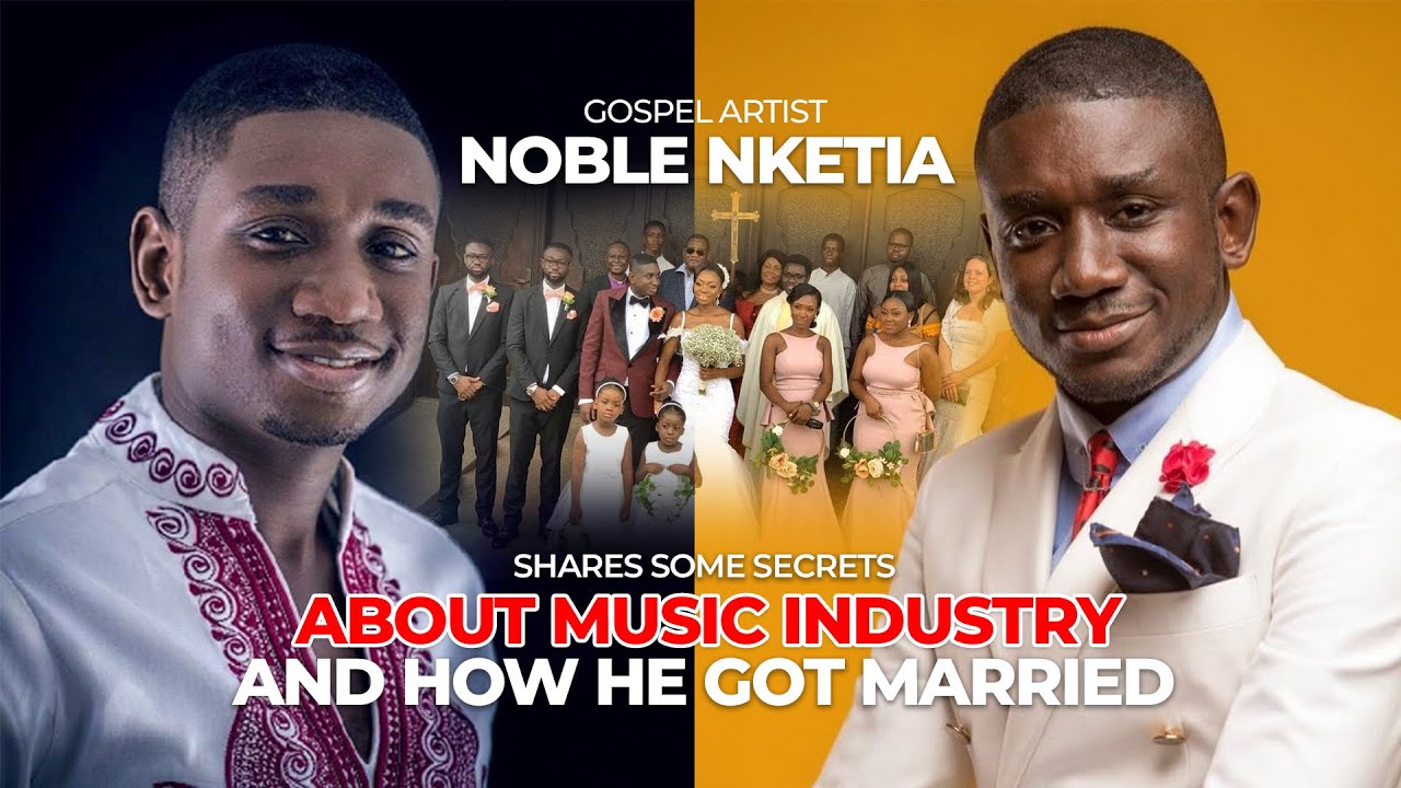 NOBLE NKETIA SHARES SOME SECRETS ABOUT THE MUSIC INDUSTRY AND HIS REAL ...