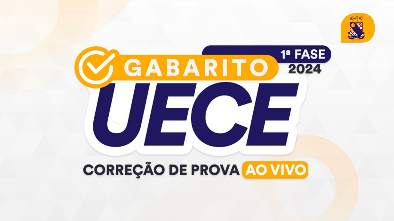 Gabarito UECE 2024.1 1ª Fase – Comentários sobre a prova AO VIVO - YouTube