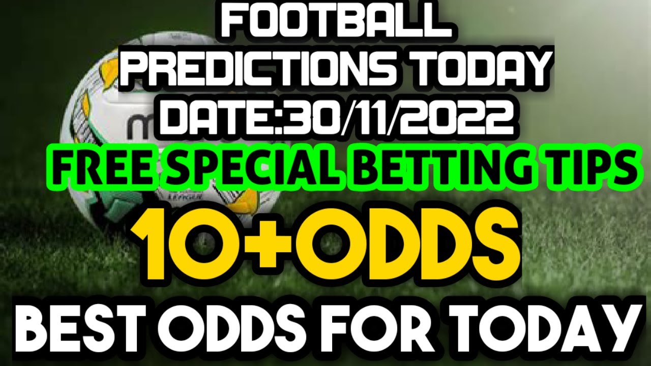 FOOTBALL PREDICTIONS TODAY: 30/11/2022 - BEST ODDS FOR TODAY - YouTube