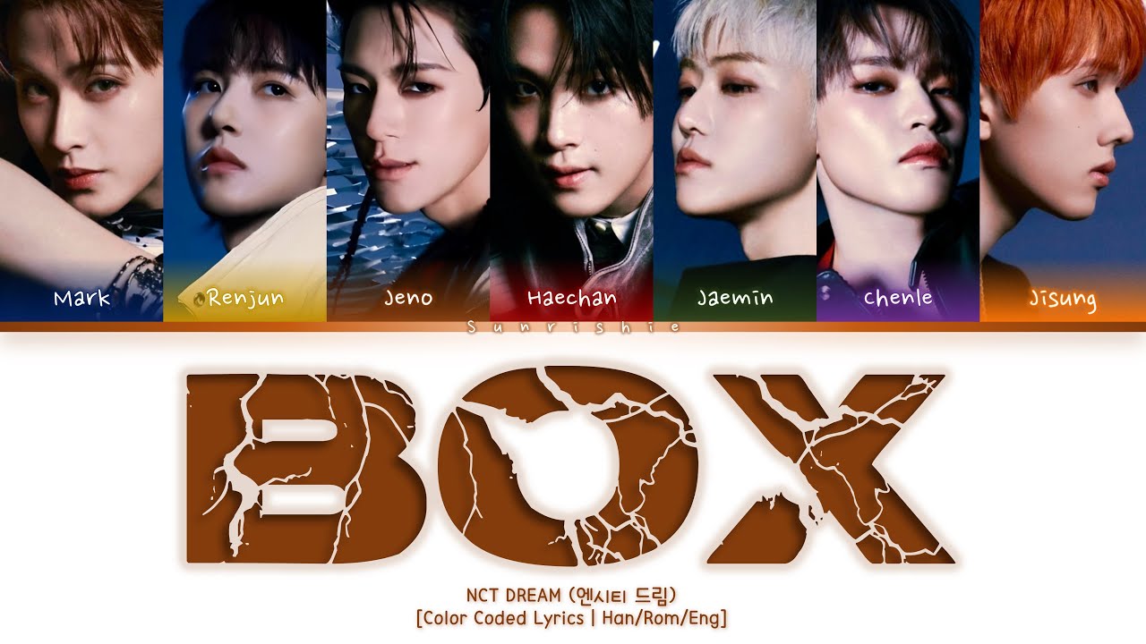 NCT DREAM 'BOX' Lyrics [Han/Rom/Eng-Color Coded Lyrics] - YouTube