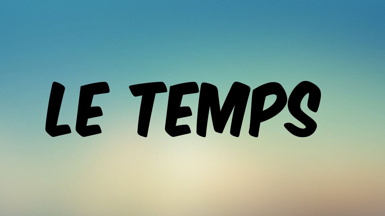 LE TEMPS - TAYC (PAROLES/ LYRICS) | MIX NINHO, SOOLKING - YouTube
