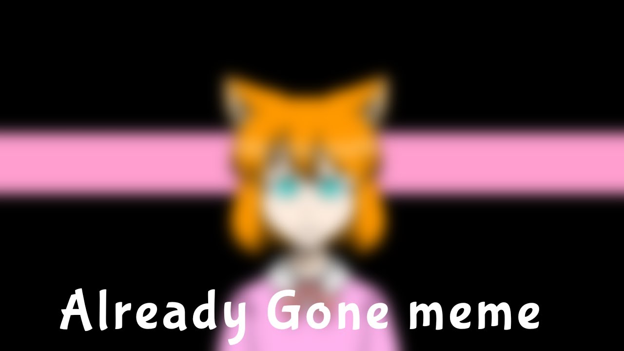 Already Gone meme[FlipaClip][Animation meme] - YouTube