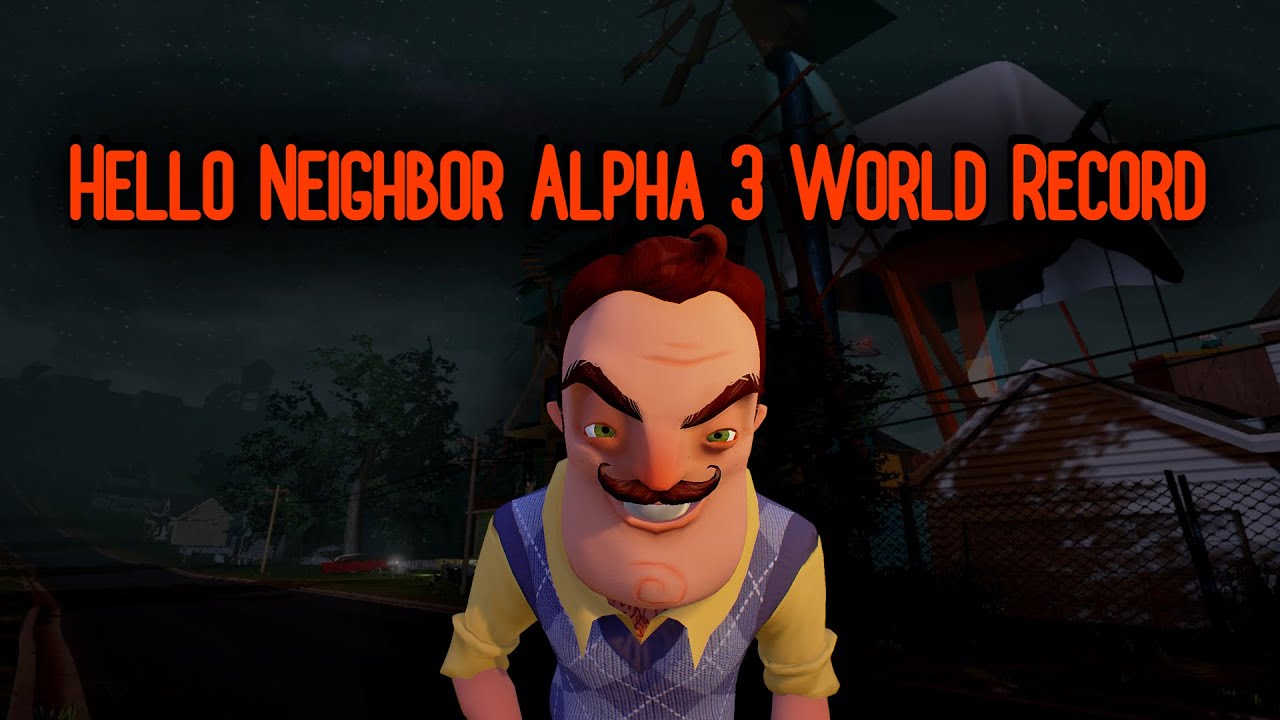 Hello Neighbor Alpha 3 Speedrun | World Record | - YouTube