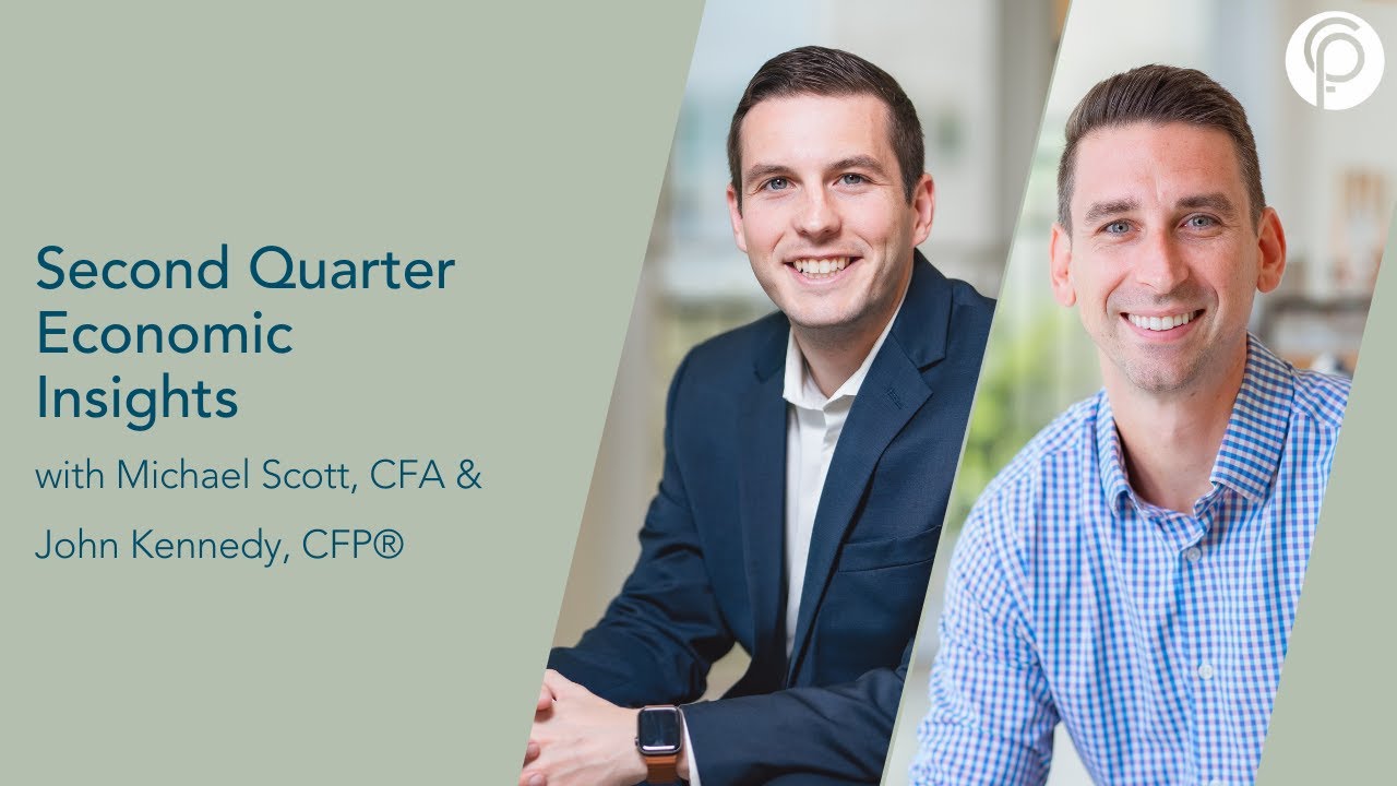 Q2 Economic Insights with John Kennedy, CFP® and Michael Scott, CFA ...