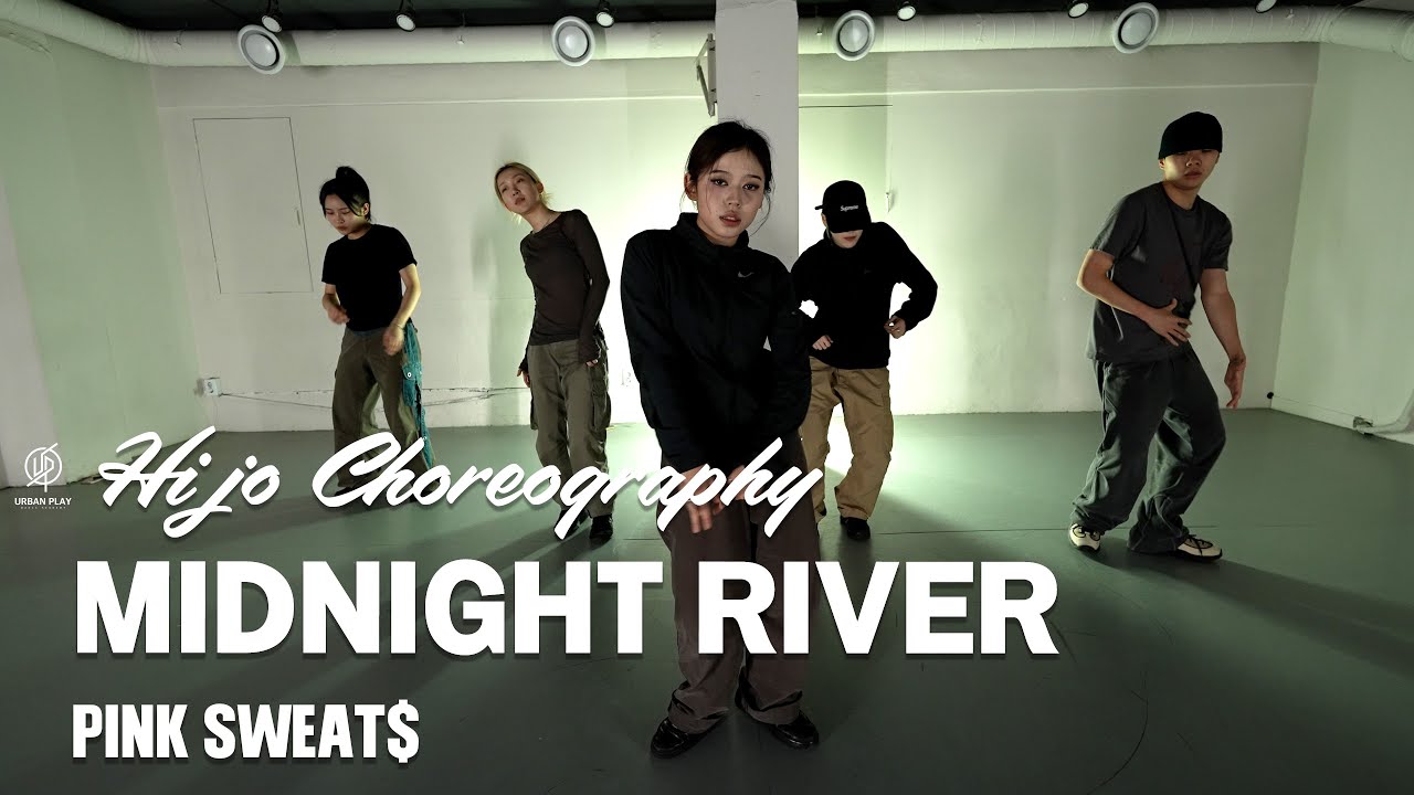 MIDNIGHT RIVER - PINK SWEAT$ / HI JO Choreography / Urban Play Dance Academy - YouTube