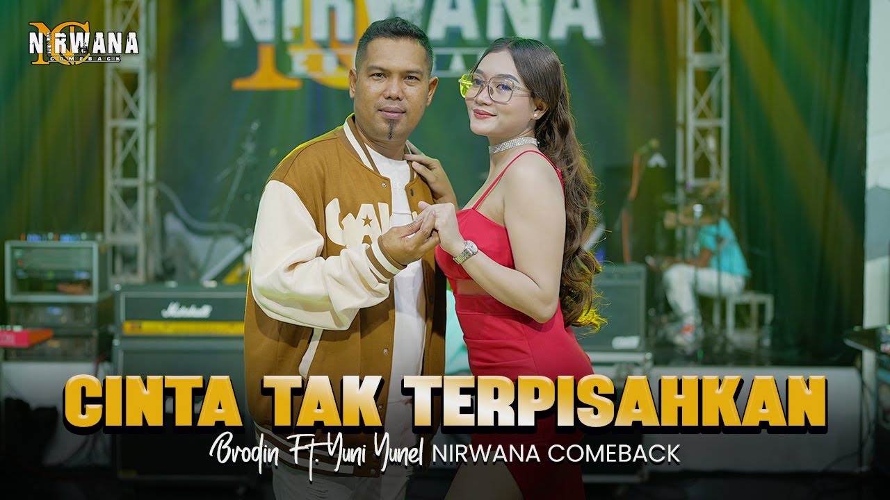 CINTA TAK TERPISAHKAN - BRODIN FT. YUNI YUNEL OM NIRWANA COMEBACK - YouTube