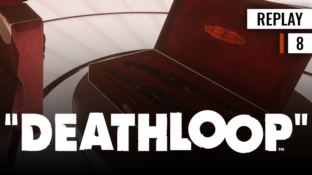 "DEATHLOOP" #8 [FIN] - YouTube
