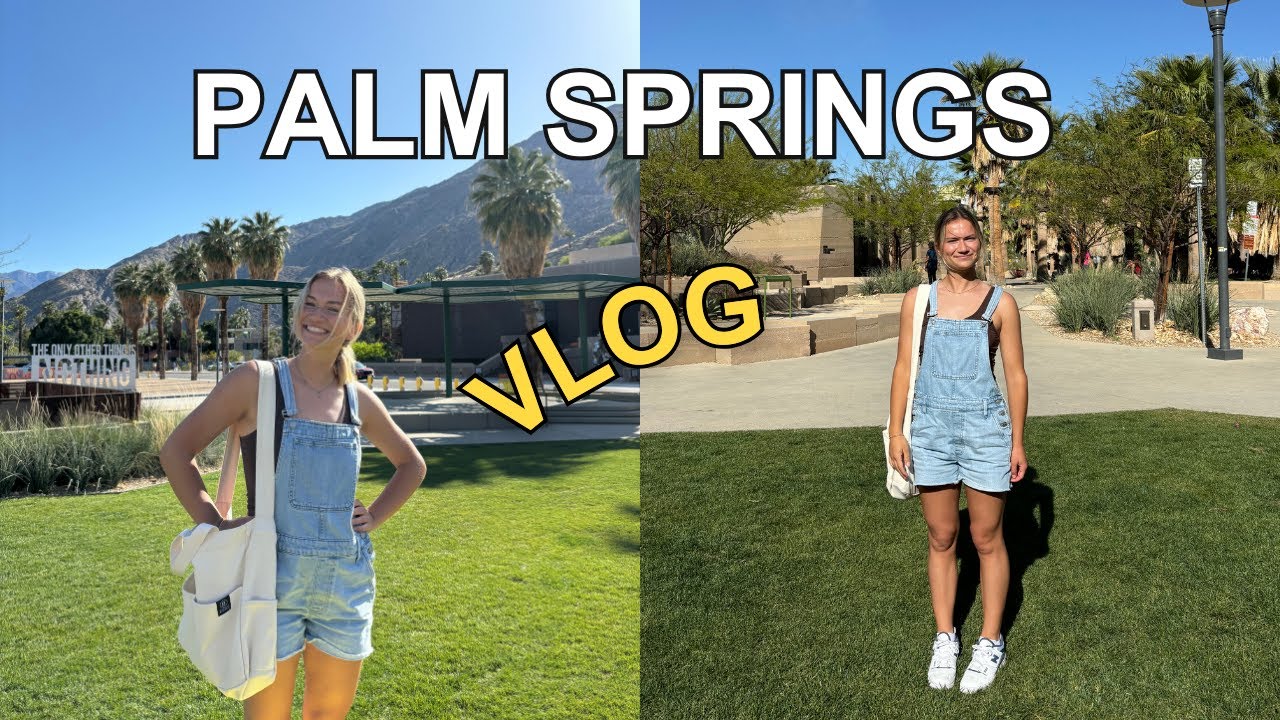 FIRST TIME IN PALM SPRINGS *vlog* - YouTube