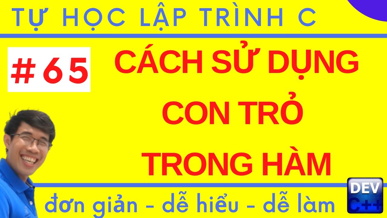 Lập trình C - 65. Cách sử dụng con trỏ với hàm trong lập trình C | Tự ...