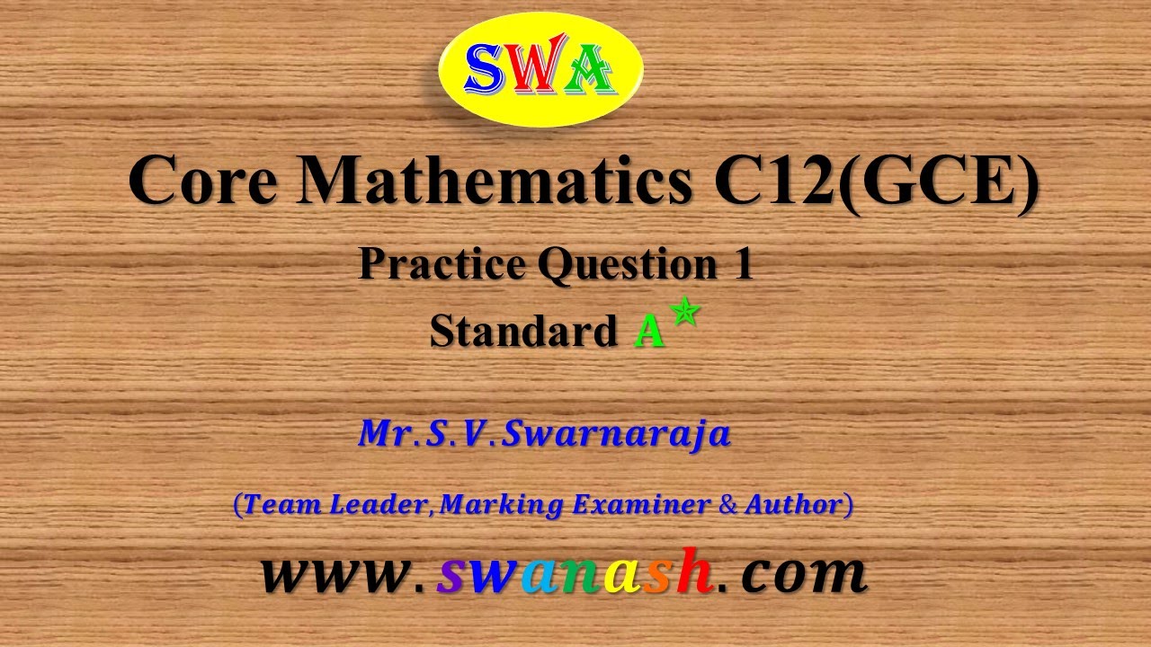 SWA Math - London AS/AL (A* standard) C12 Question 1 - YouTube