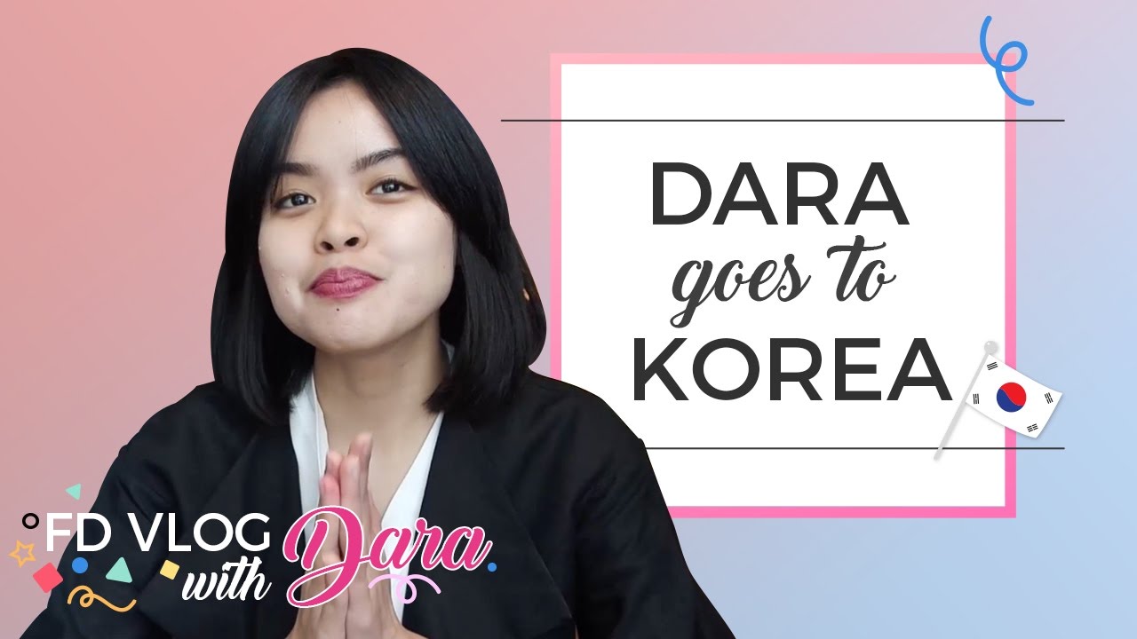 FDVLOG with Dara 5: Dara Goes To Korea! - YouTube