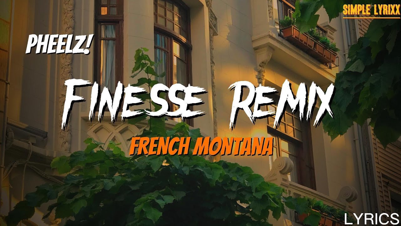Pheelz - Finesse (Remix) ft. French Montana (LYRICS) - YouTube