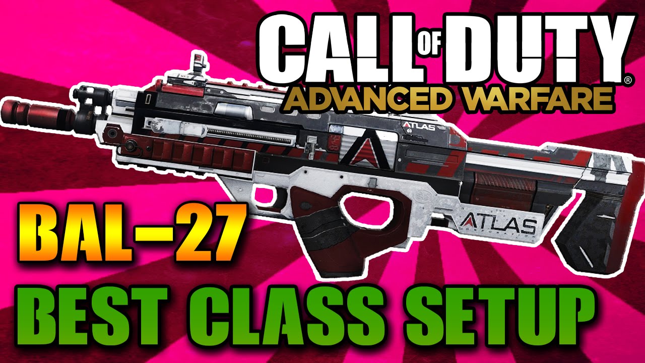 BAL 27 BEST CLASS SETUP (RUN AND GUN) Call of Duty Advanced Warfare ...