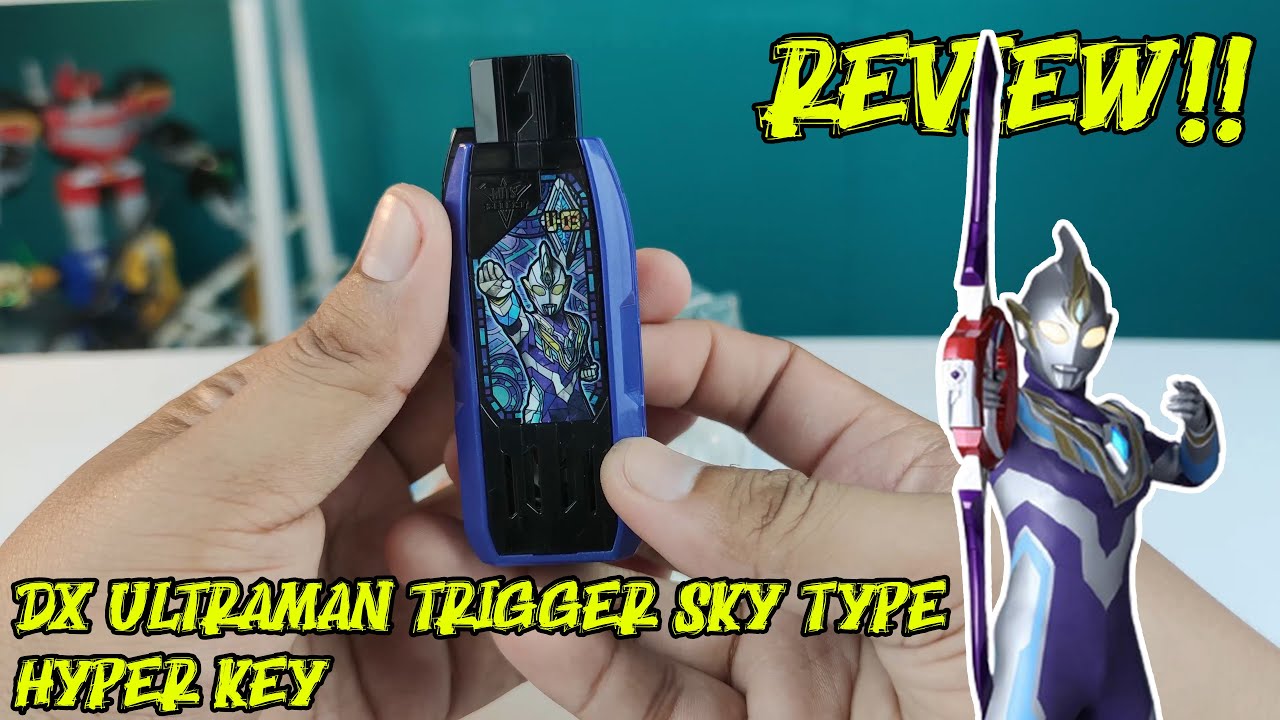 Unboxing dan Review DX Ultraman Trigger Sky Type Hyper Key | Ultraman ...