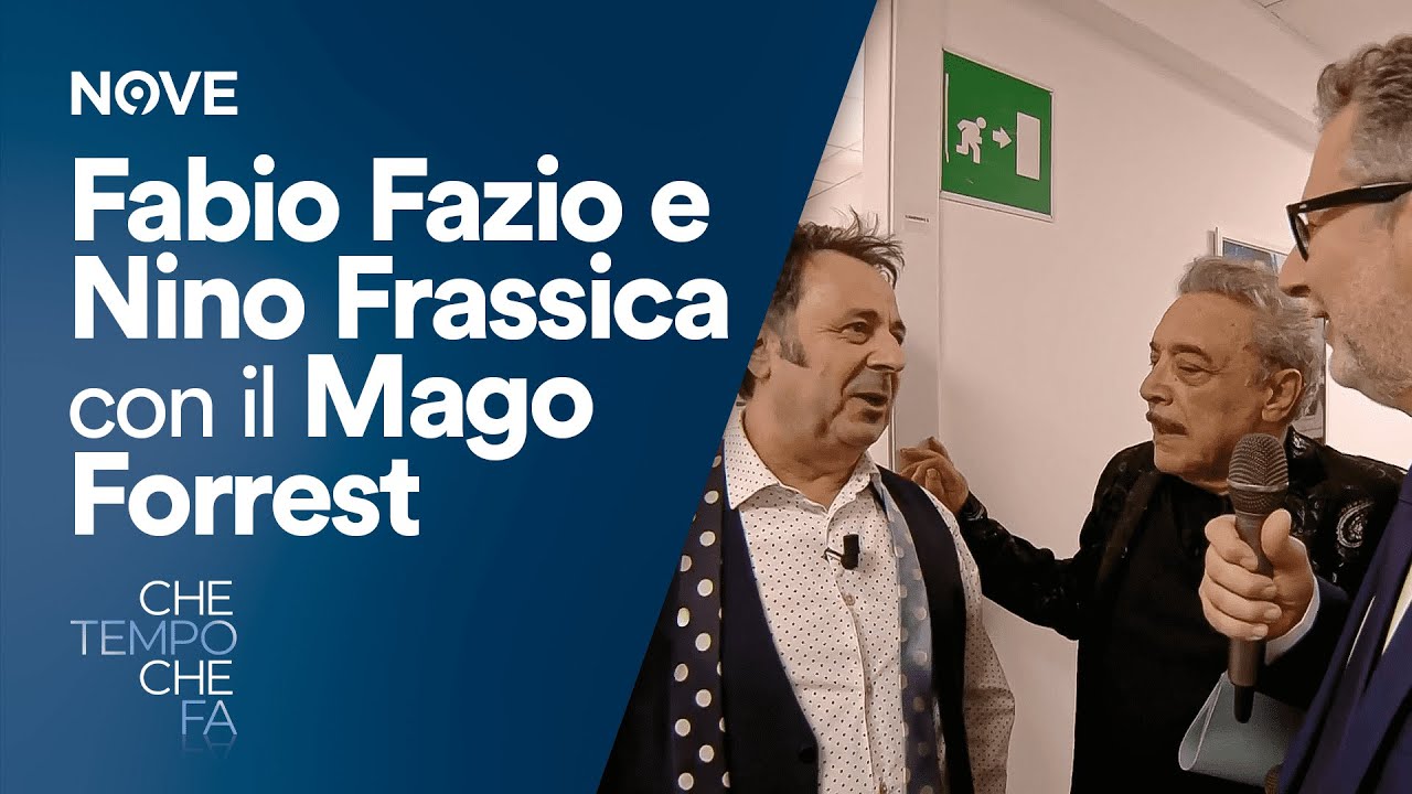Che tempo che farà con Fabio Fazio, Nino Frassica e il Mago Forest ...