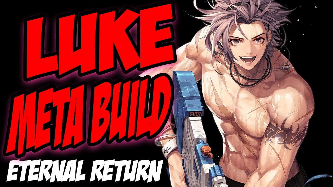 Eternal Return Black Survival - LUKE META BUILD - Eternal Return Black ...