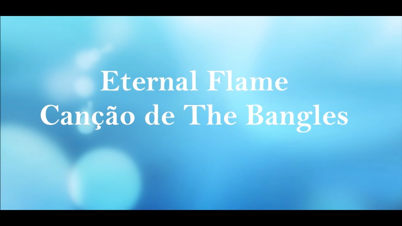 The Bangles-Eternal flame- Letra - YouTube