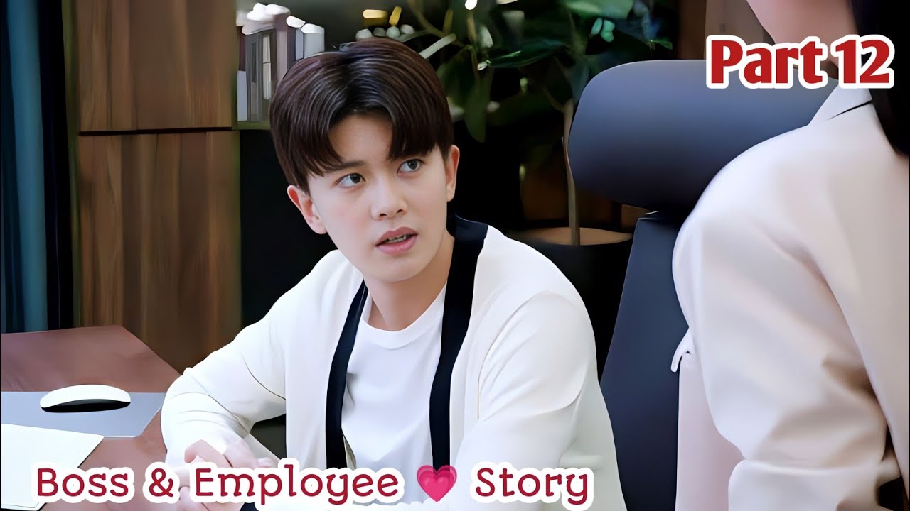 Part 12 // Rude Boss Falls for his Cute Assistant // New Chinese drama ...