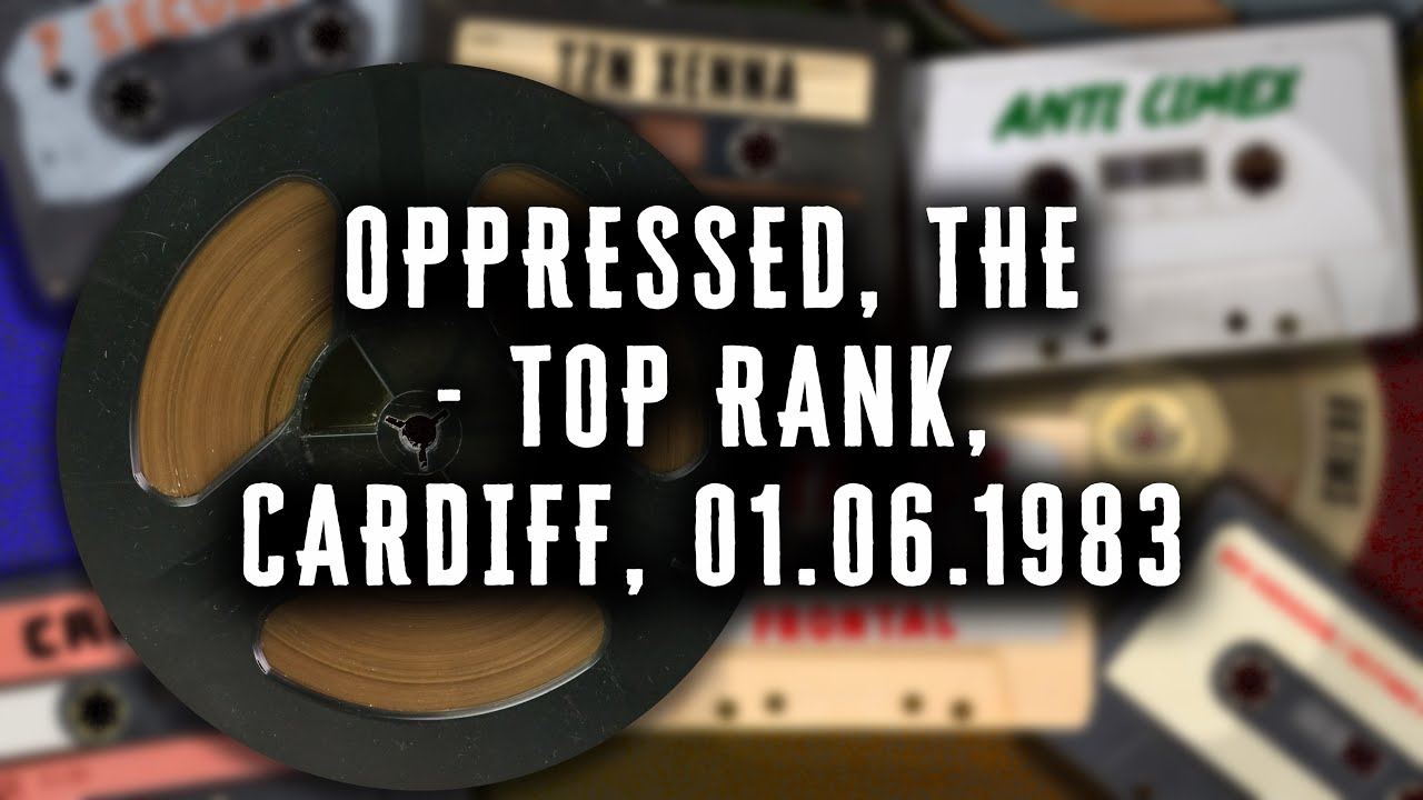 OPPRESSED, The - Top Rank, Cardiff, 01.06.1983 - YouTube