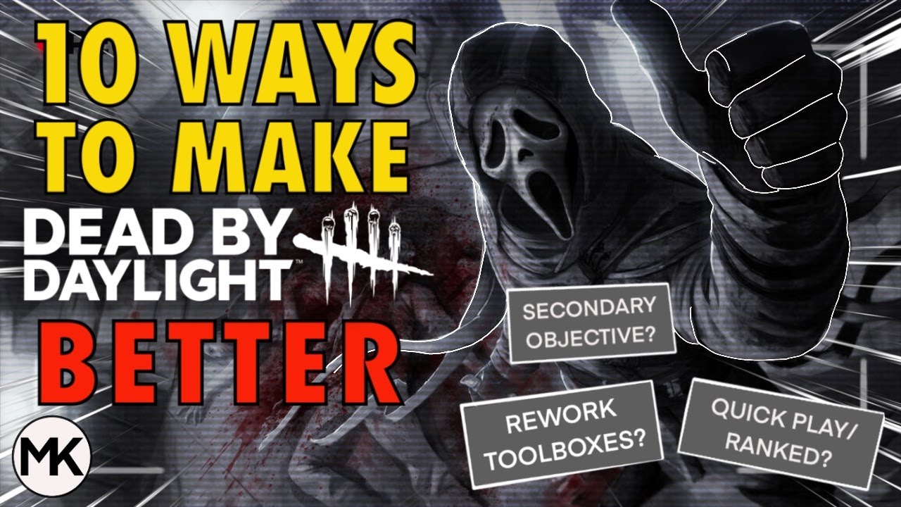 10 Ways to Make Dead By Daylight BETTER! - YouTube