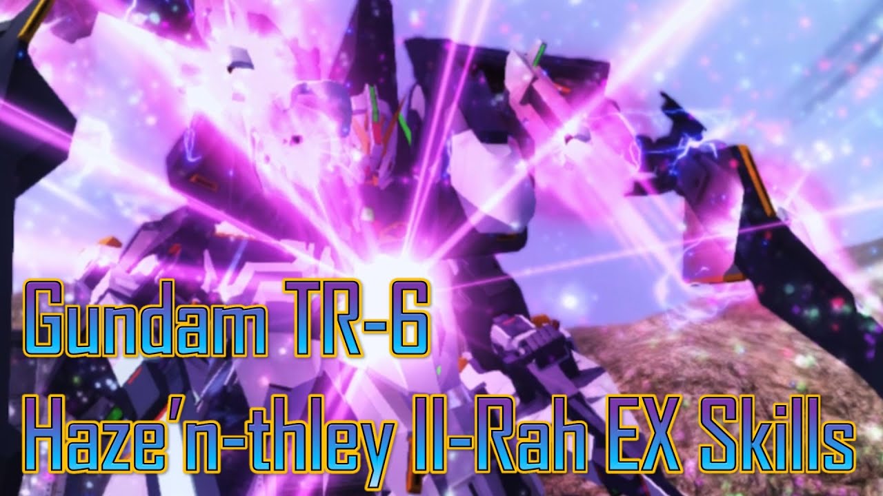 Not Enough Range? TR-6 Hazenthley II Rah EX Skills Testing (GUndam ...