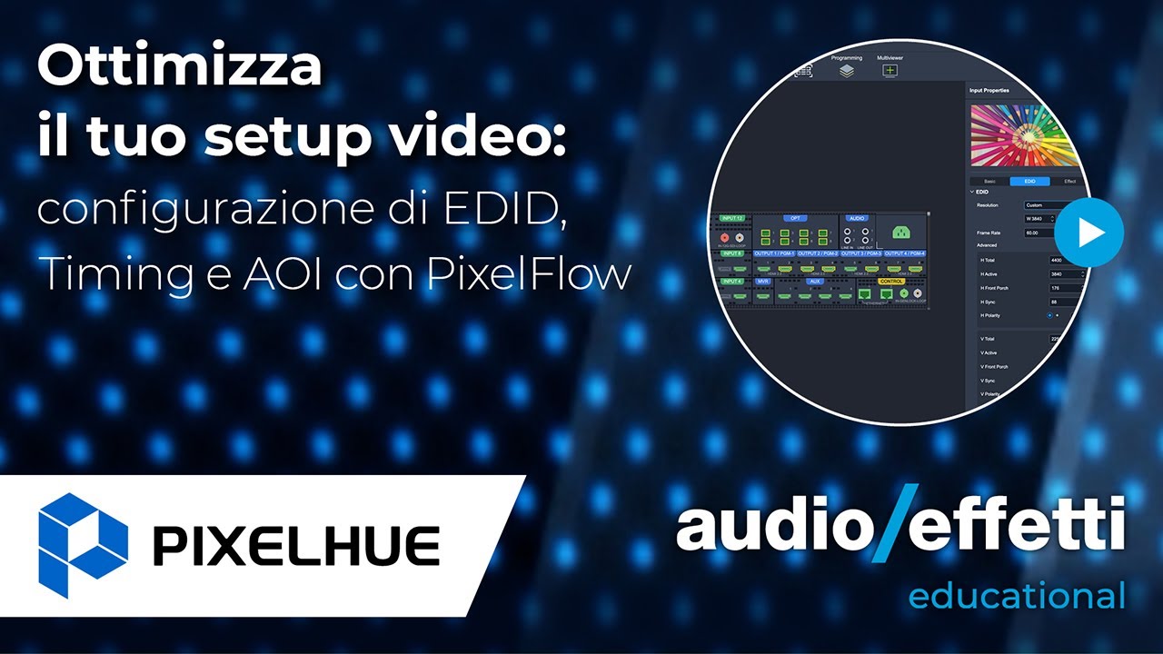 Pixelhue | Ottimizza il tuo setup video: configurazione di EDID, Timing e AOI con PixelFlow ...