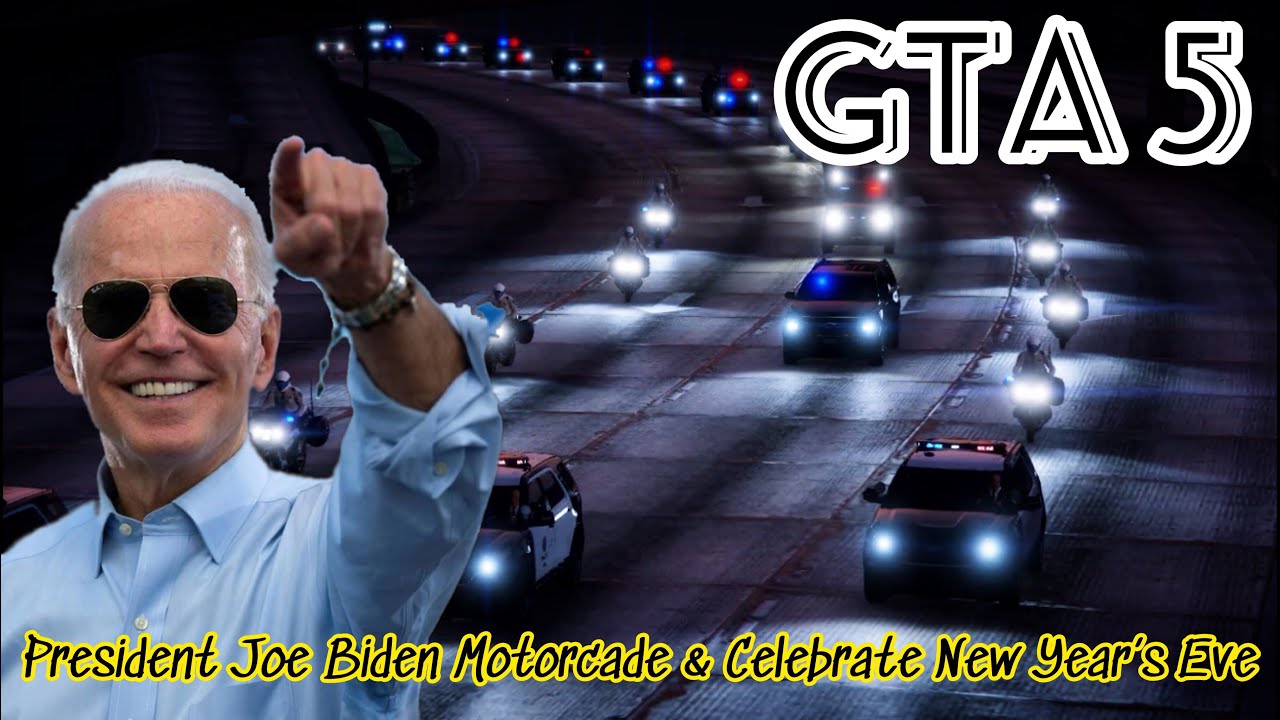 GTA 5 - US PRESIDENT JOE BIDEN MOTORCADE & CELEBRATE NEW YEAR'S EVE # ...