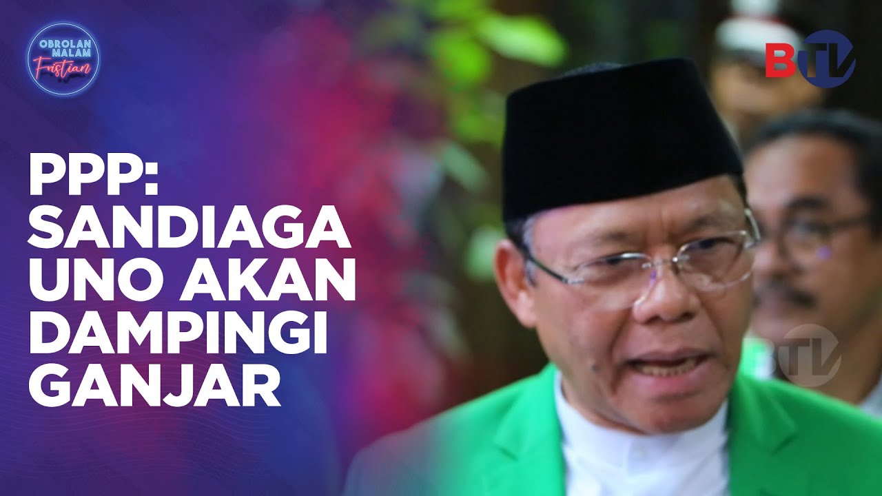 PPP Optimistis Sandiaga Uno Akan Jadi Cawapres Ganjar | Obrolan Malam ...