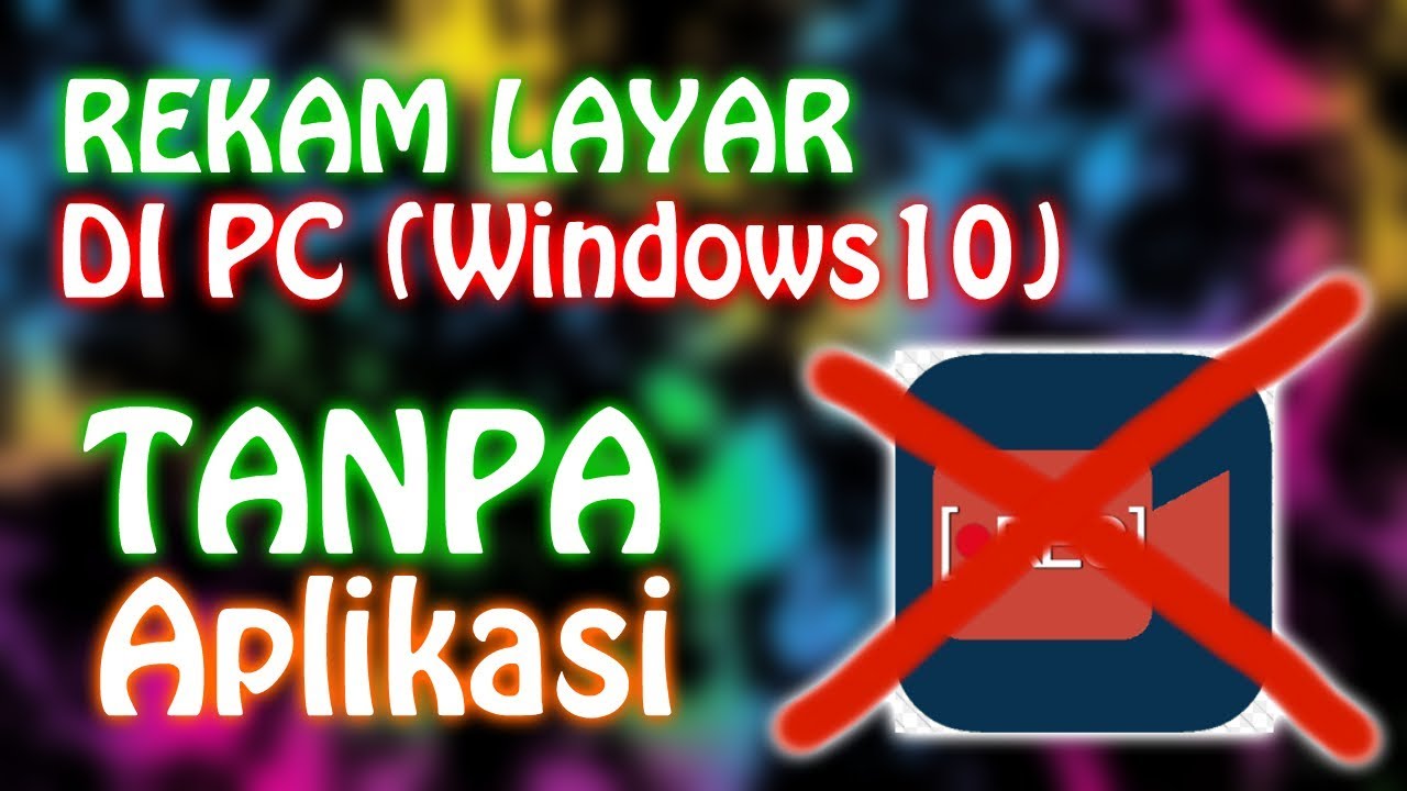 CARA MUDAH REKAM LAYAR DI WINDOWS 10!!! (100% WORK) - YouTube