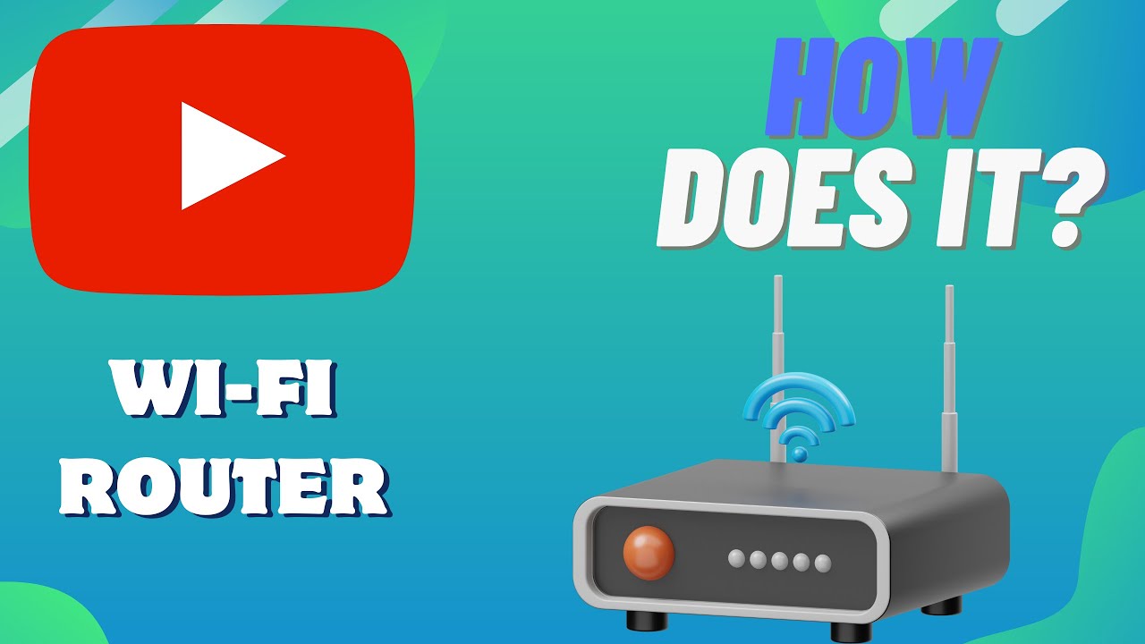 How Does A WI-FI ROUTER Work - YouTube