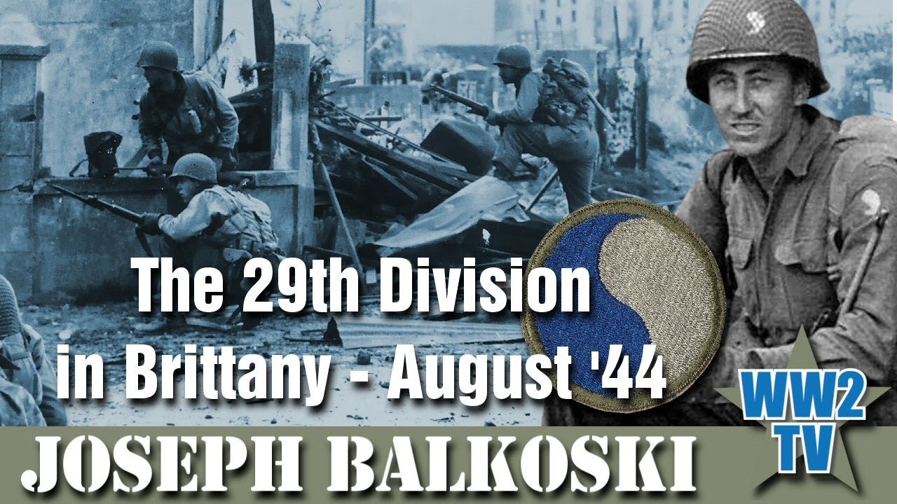 The 29th Division in Brittany - August '44 - YouTube