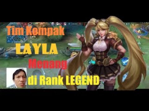 TIM YANG KOMPAK LAYLA MENANG DI RANK LEGEND | GAMEPLAY LAYLA MOBILE ...