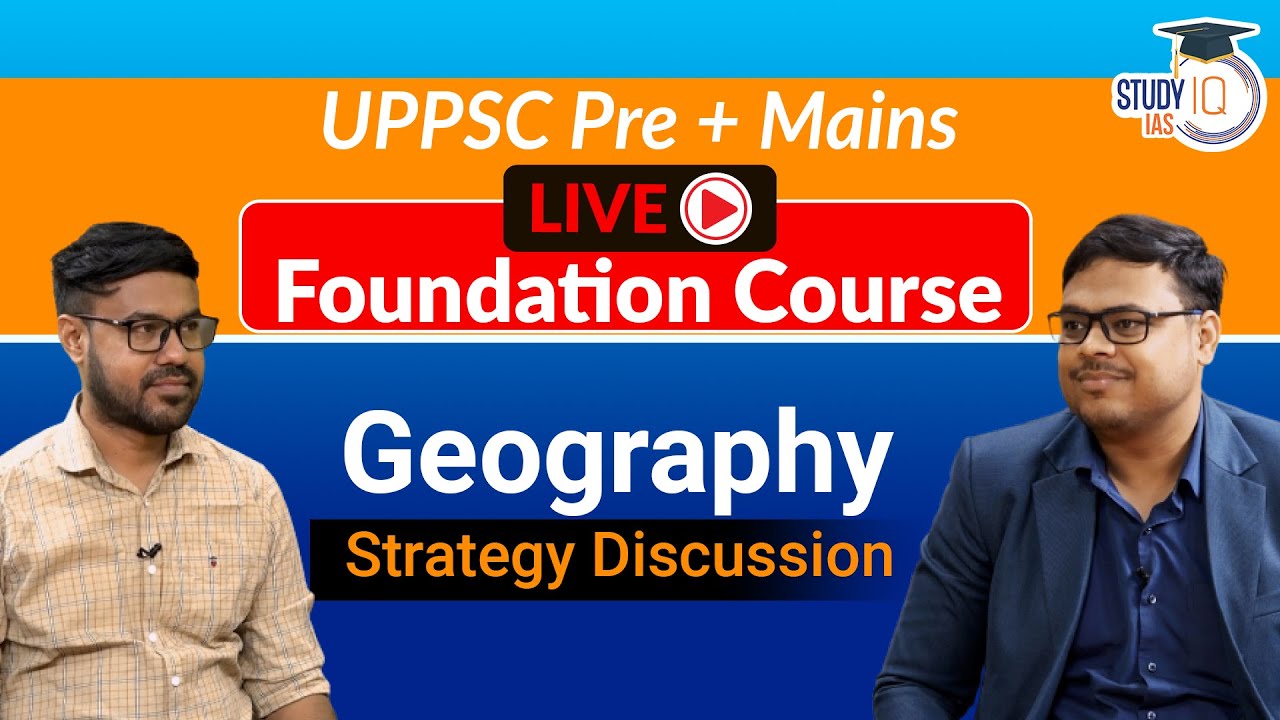 UPPSC (Pre + Mains) live foundation batch - Strategy for Geography ...