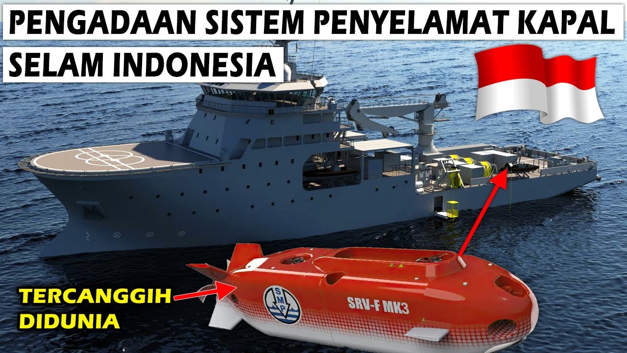 WOW!! INDONESIA TEKEN PENGADAAN SISTEM PENYELAMAT KAPAL SELAM SRVS ...
