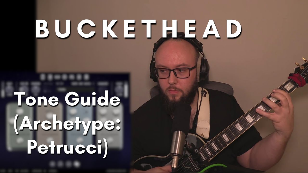 How to Get Buckethead’s Guitar Tone! (Archetype: Petrucci Settings ...