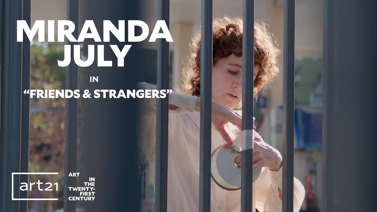 Miranda July in "Friends & Strangers" - Season 11 | Art21 - YouTube