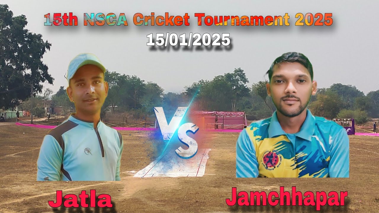 Jatla vs jamchhapar cricket match. 15th NSCA CRICKET TOURNAMENT ...