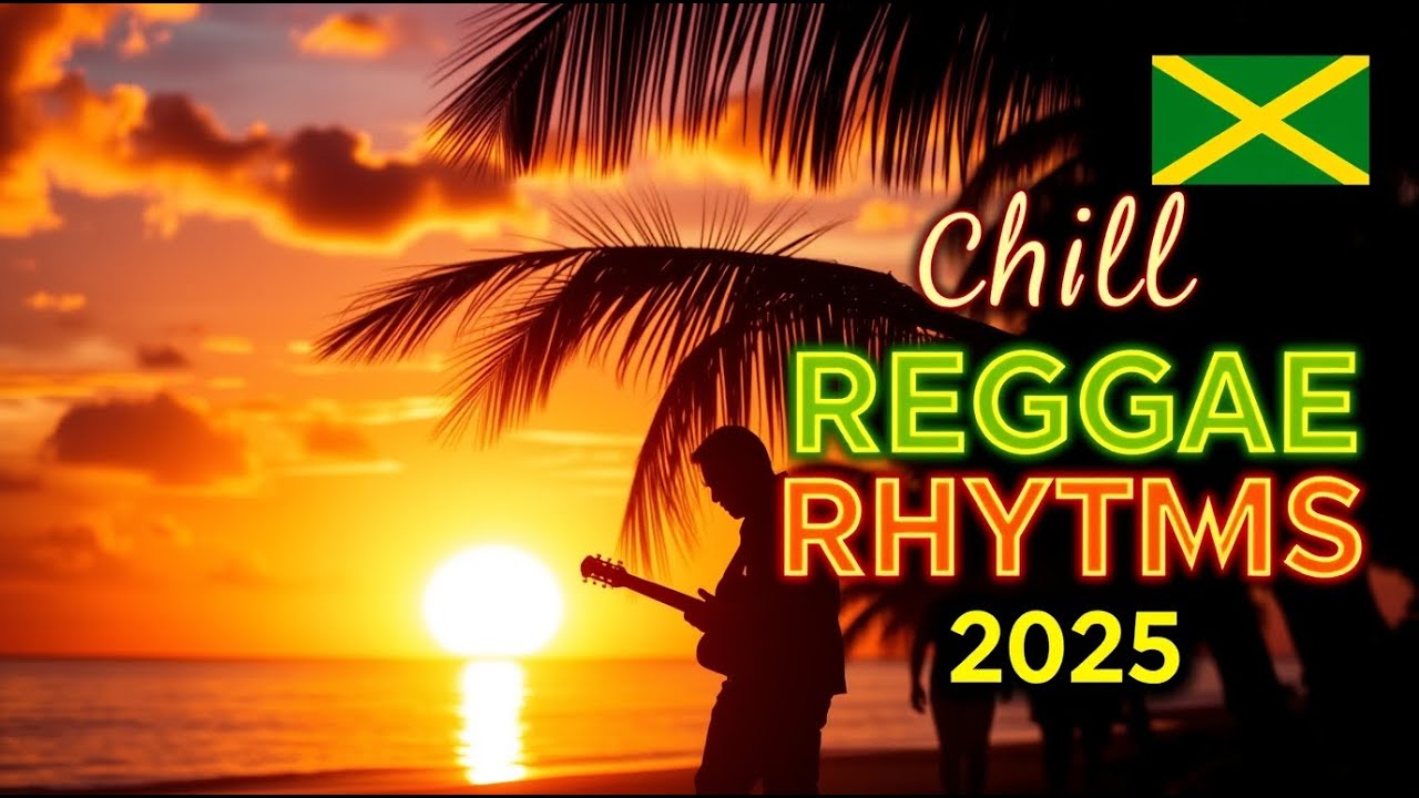 Reggae Vibes 2025 Smooth Rasta Music & Chill Caribbean Beats | Relaxing ...