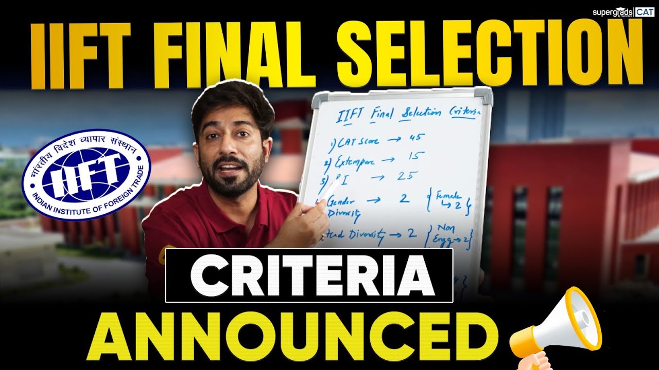 IIFT Final Selection Criteria Announced | IIFT Entrance Exam Weightage ...