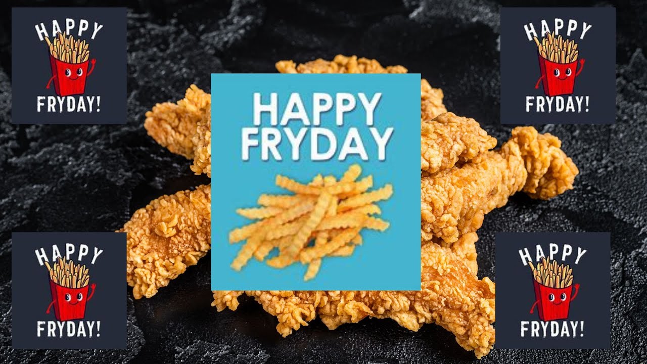 Happy Fry Day! - YouTube