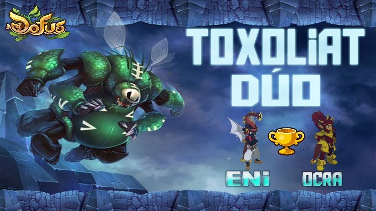 [DOFUS] DÚO TOXOLIATH - ENI/OCRA | SRAMVIL | 2.34 - YouTube