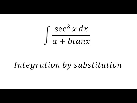 Calculus Help: Integral of (sec^2⁡x dx)/(a+btanx) - Integration by ...