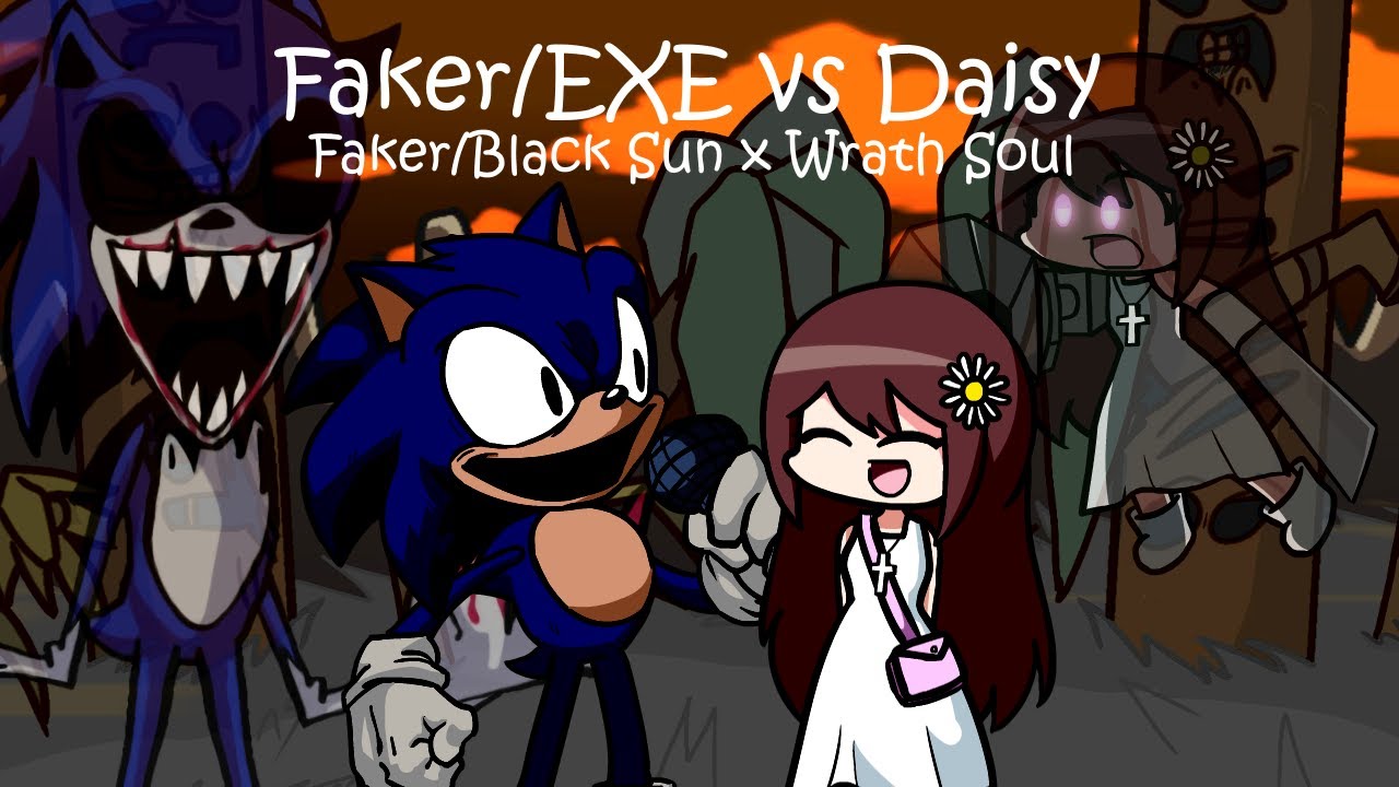 Faker/EXE vs Daisy ( Faker/Black Sun x Wrath Soul) - YouTube