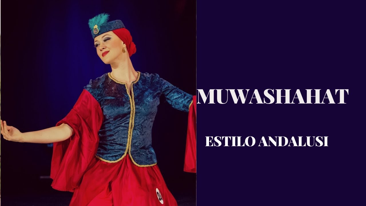DANZA MUWASHAHAT O ESTILO ANDALUSI - YouTube