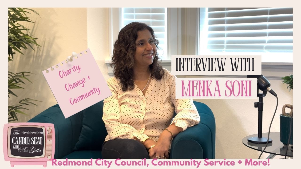Interview with Menka Soni | Redmond City Council, Community Service ...