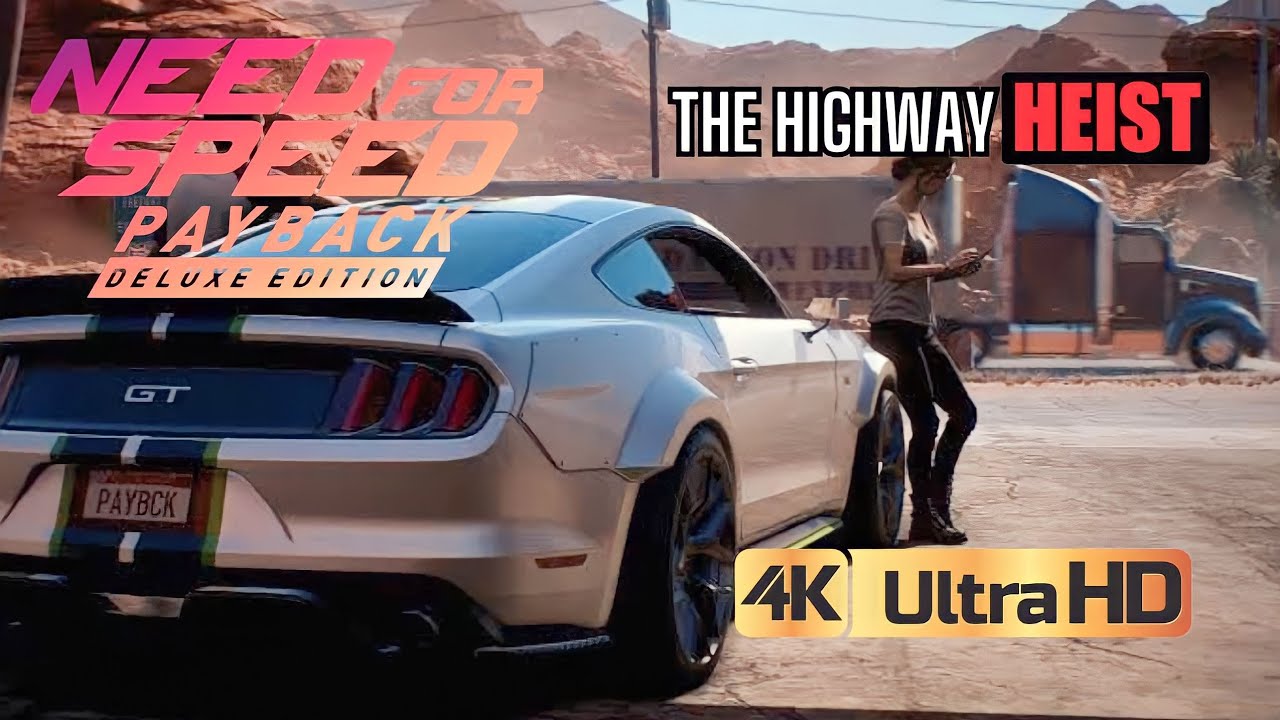 Need For Speed Payback [The Highway Heist] gameplay ultra HD1080p 60FPS ...