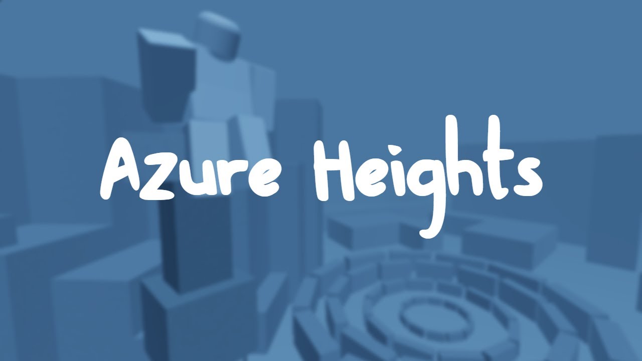 Roblox Azure Heights - Completed - YouTube