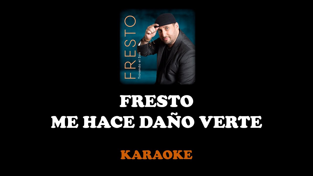 Fresto Music - Me Hace Daño Verte (Karaoke Pista Original) [ KaraokeBot ...