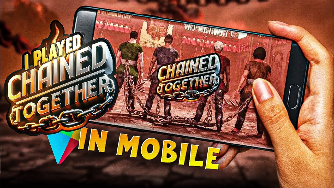 I Played Chained Together In Mobile | Chained Together Mobile Download ...